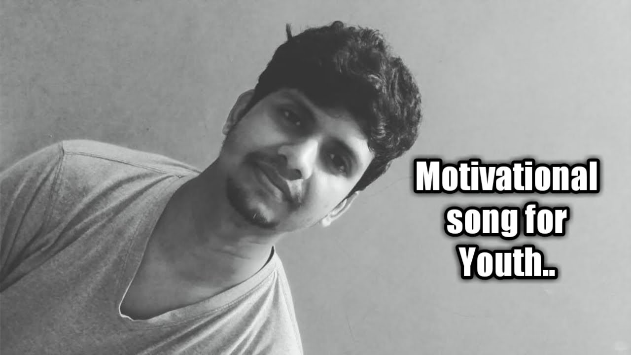 | Motivational Video song for Youth | Motivational songs for students ...