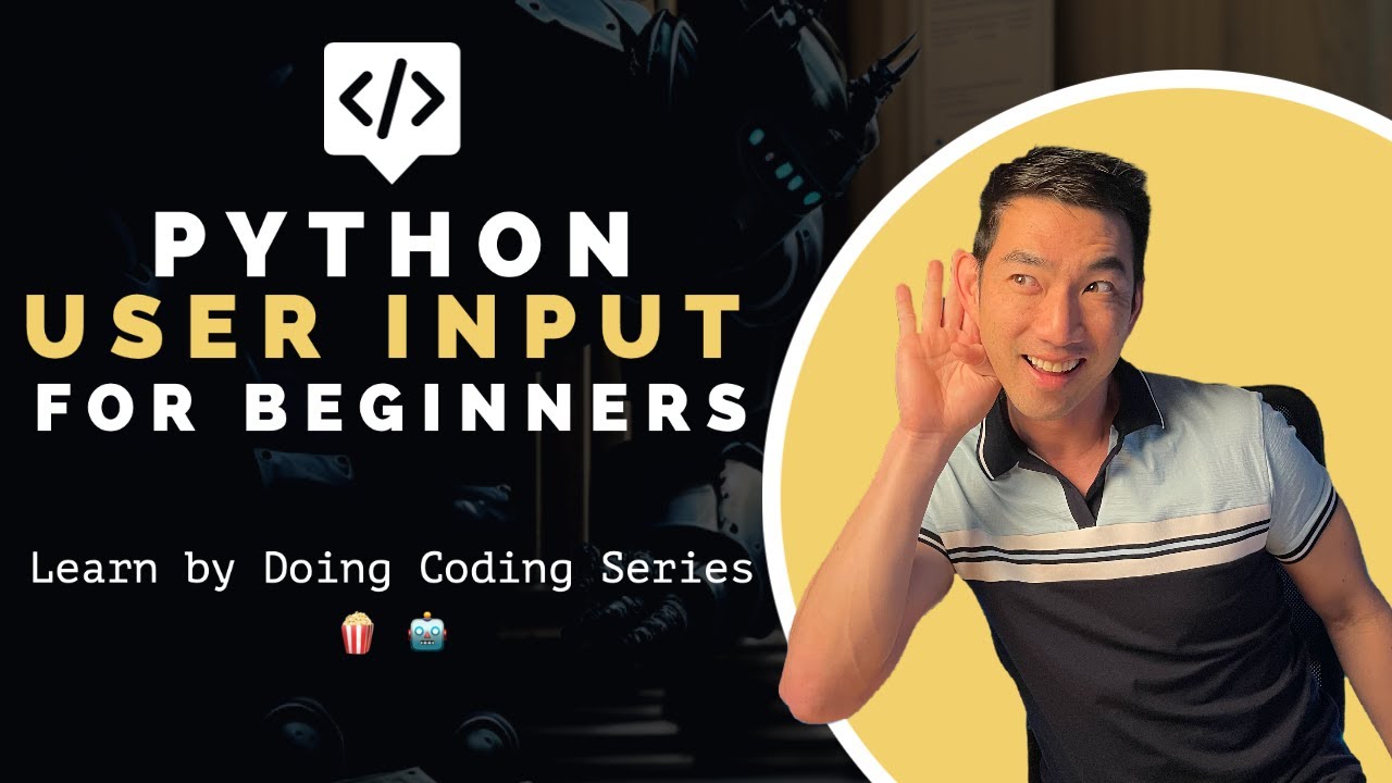 Python User Input For Beginners 🍿 🤖 Learn By Doing With Interactive 3563