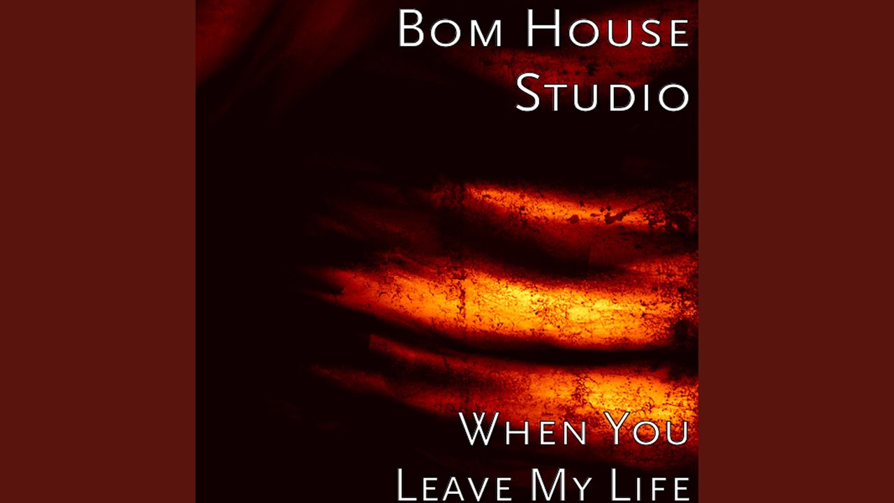 When You Leave My Life - YouTube