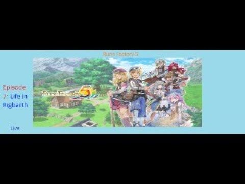 Rune Factory 5 episode 7 Life in Rigbarth - YouTube