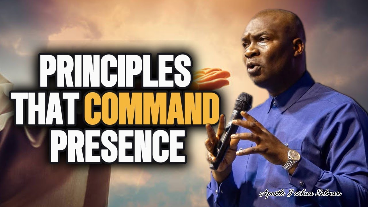 PRINCIPLES THAT COMMAND PRESENCE || APOSTLE JOSHUA SELMAN - YouTube