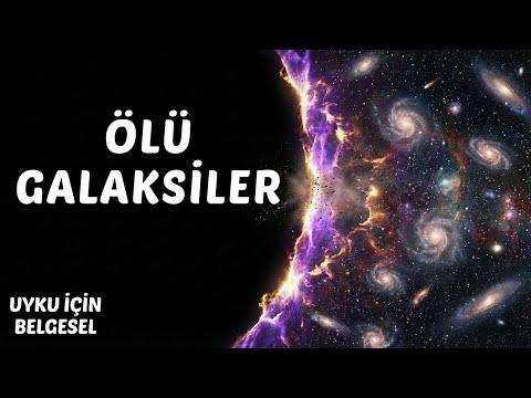 Galaktik Mezarlıklara Yolculuk : Evrenin Sessiz Sonu | Uyku İçin Belgesel