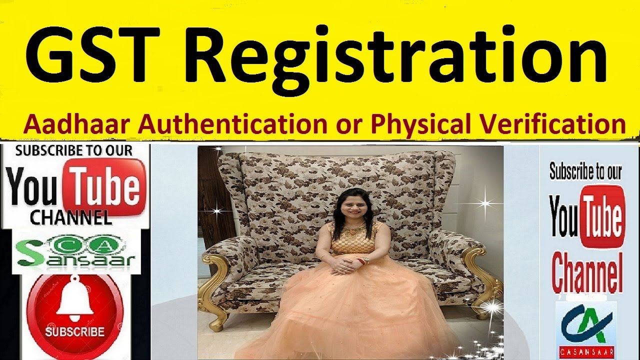 Gst Registration Aadhaar Authentication Or Physical Verification