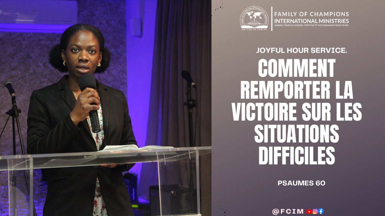 HOW TO GAIN VICTORY OVER DIFFICULT SITUATIONS.|PSAUMES 60| BY ELDER ...