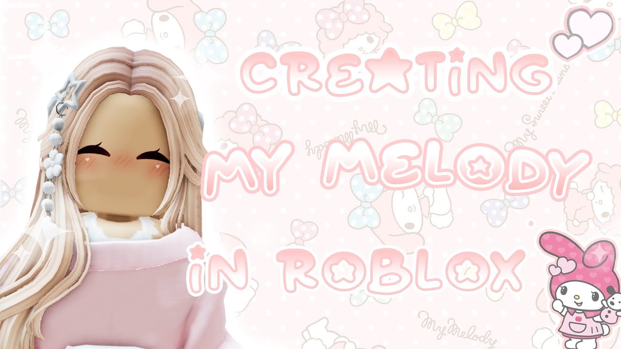 CREATING MY MELODY IN ROBLOX || SANRIO EDITION - YouTube