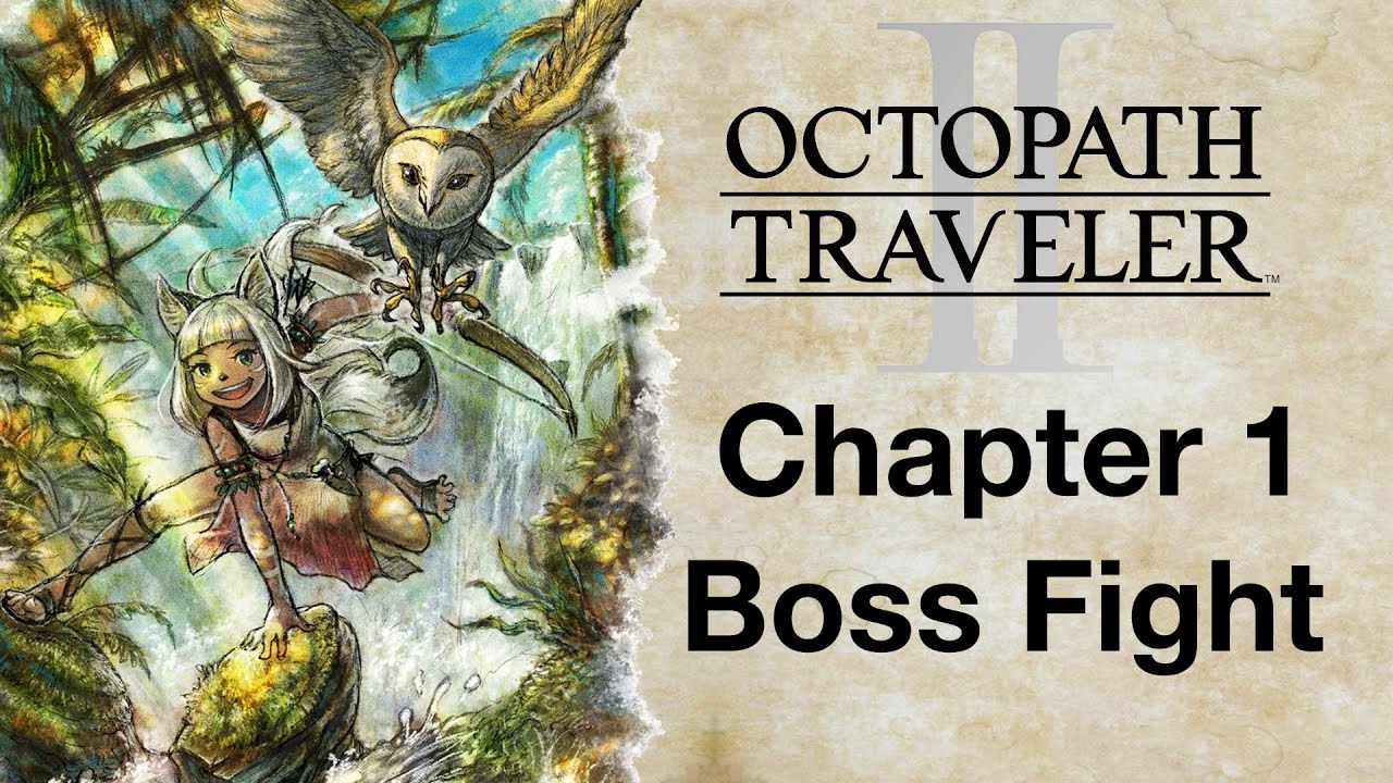 [Spoiler] Ochette Chapter 1 Boss Fight - Octopath Traveler 2 Let's Play ...