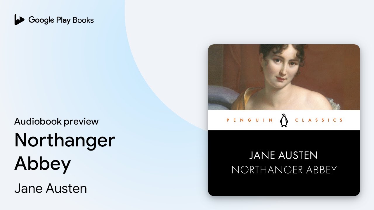 Northanger Abbey by Jane Austen · Audiobook preview - YouTube