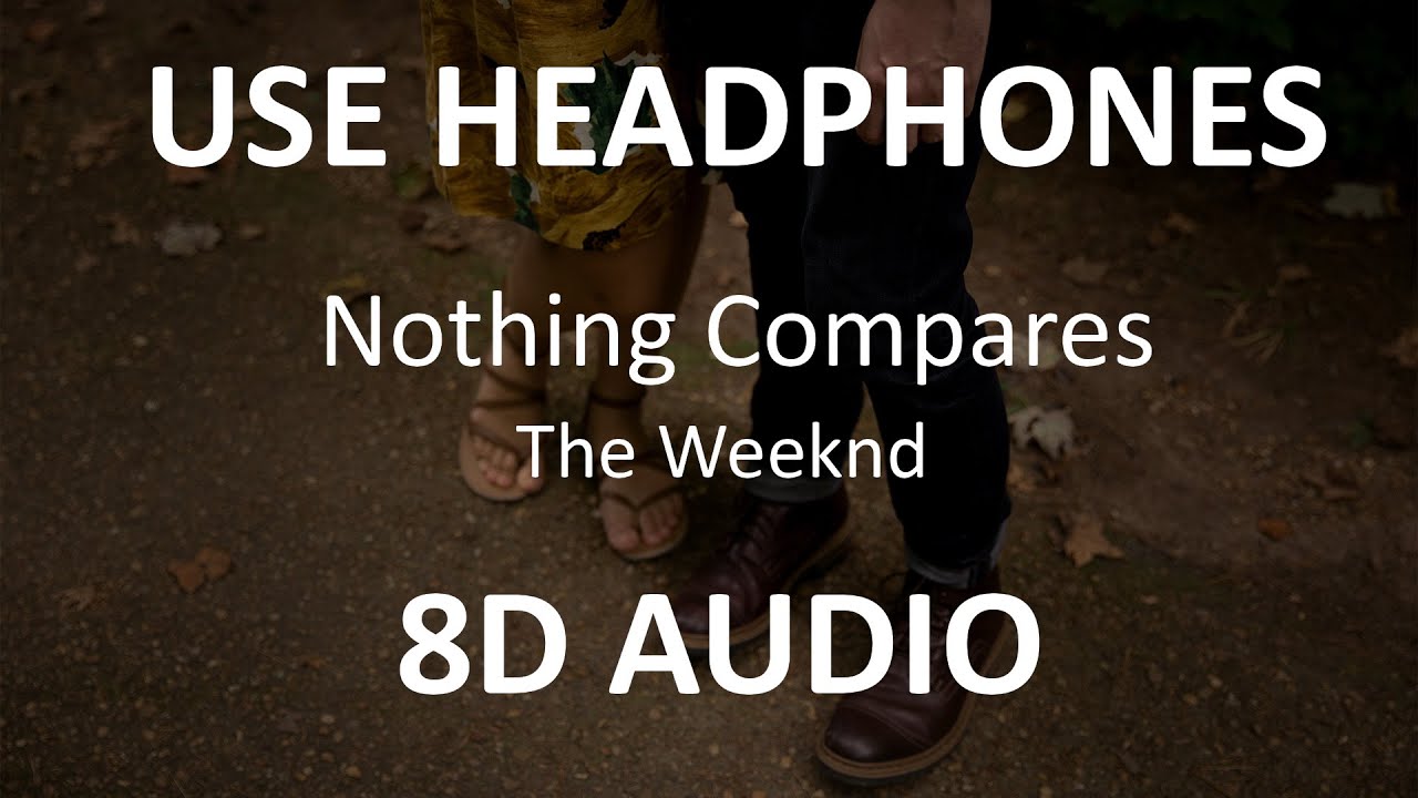 The Weeknd - Nothing Compares ( 8D Audio ) 🎧 - YouTube