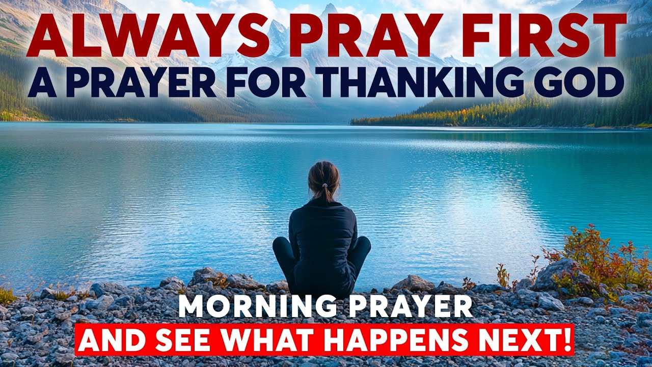 Always Pray First | Start Each Day Thanking God for All He Has Done ...