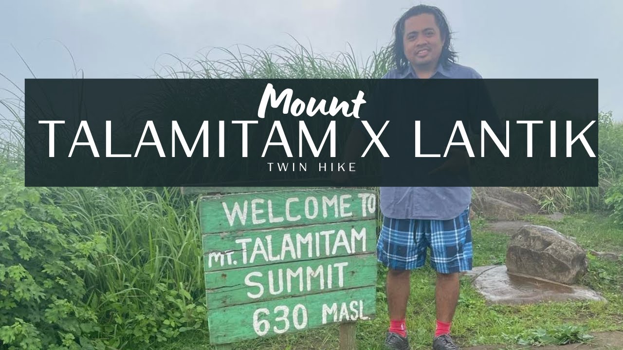 Mt. Talamitam 630masl and Mt. Lantik 560masl Twinhike and adventure ...