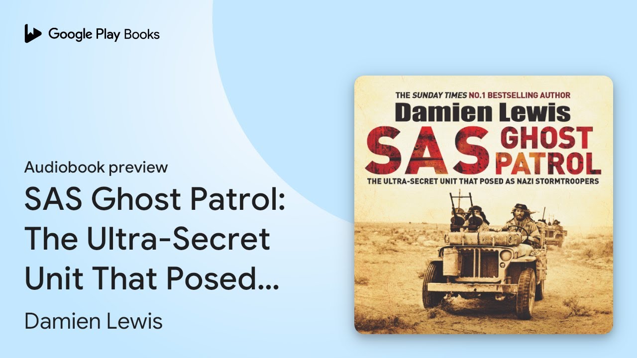 SAS Ghost Patrol: The Ultra-Secret Unit That… by Damien Lewis ...