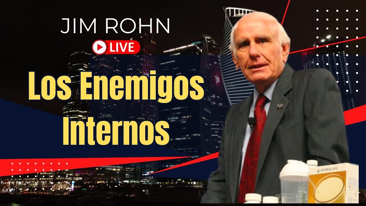 Los Enemigos Internos - Jim Rohn - YouTube