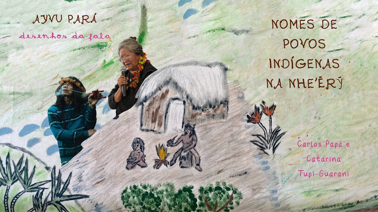 7 - NOMES DE POVOS INDÍGENAS NA NHE'ËRŸ - Carlos Papá e Catarina Tupi ...