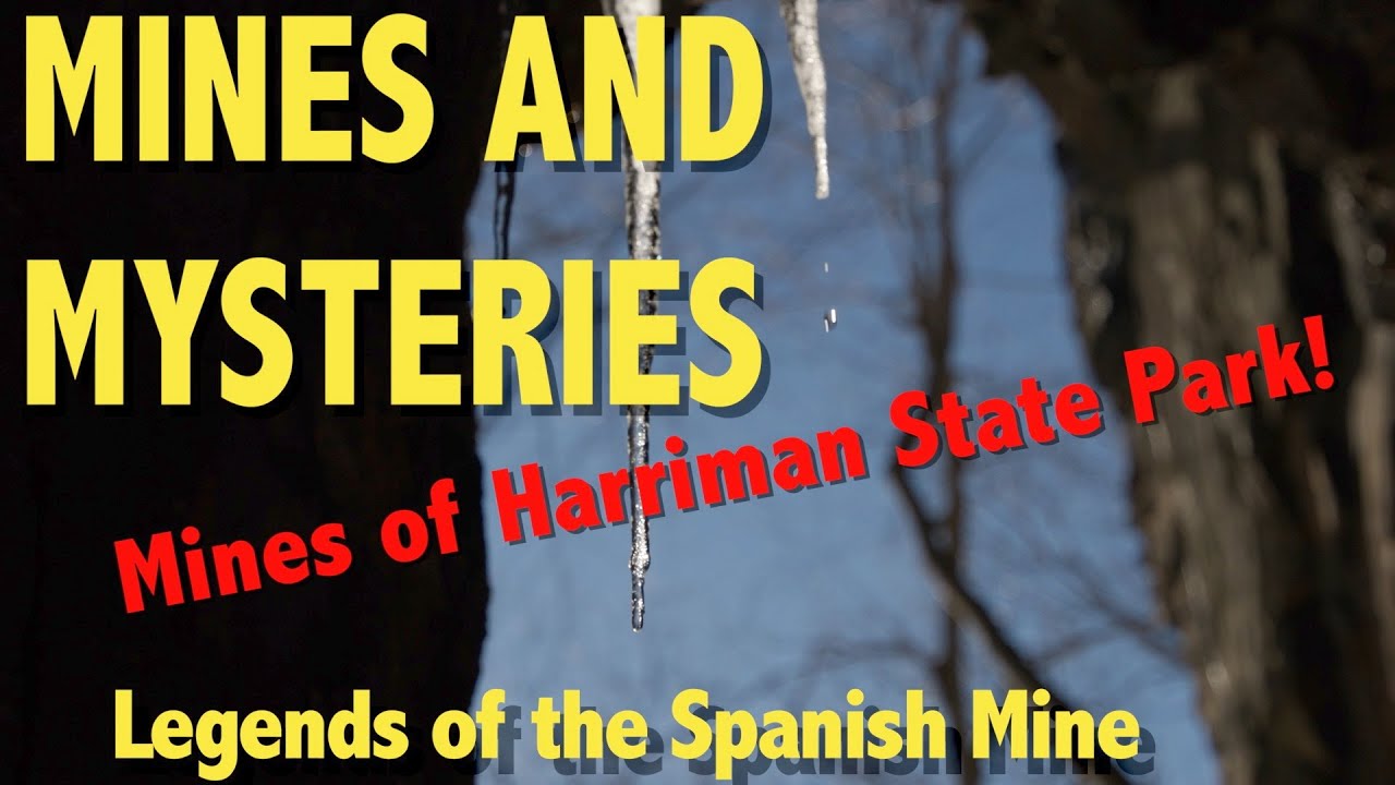 Mines and Mysteries: Legends of the Spanish Mine in Harriman State Park ...