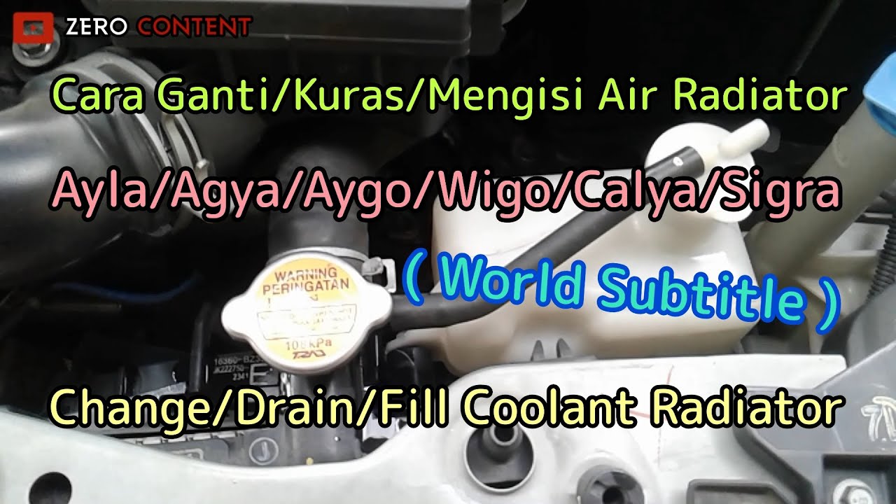 Cara Mengganti Air Radiator Ayla Agya Wigo 1.2 - Ganti Sendiri Coolant ...