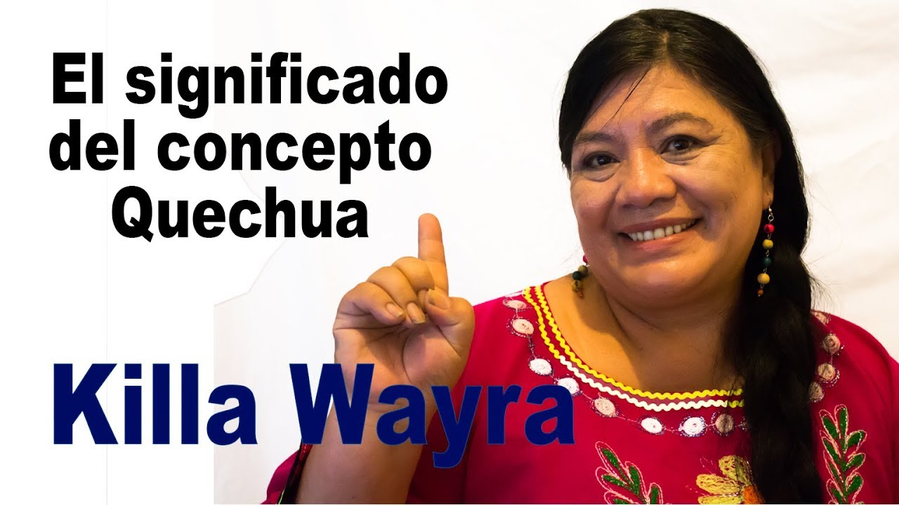 Cosmovisión Andina: El significado del concepto Quechua Killa Wayra ...