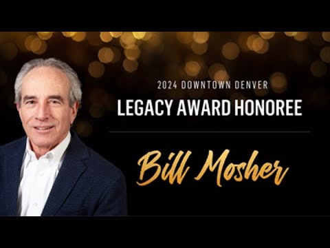 2024 Downtown Denver Legacy Award Honoree: Bill Mosher - YouTube