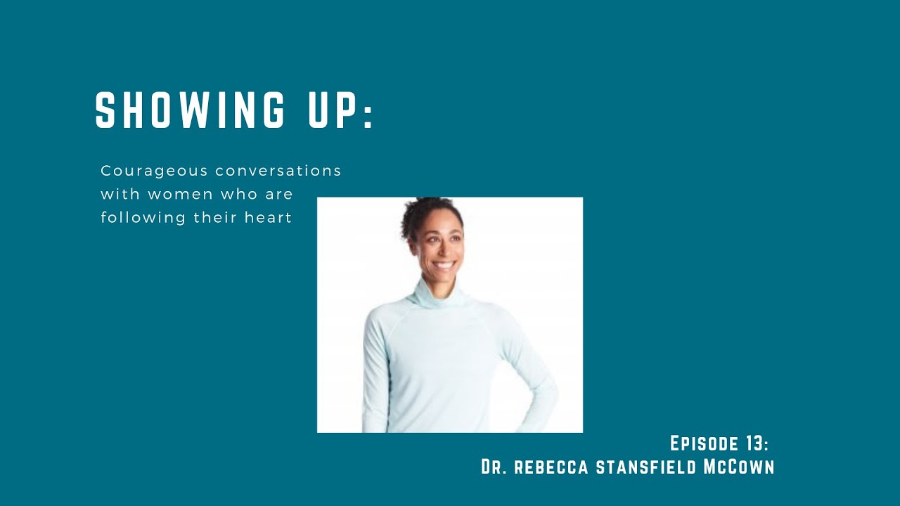 Showing Up Episode 13: Dr Rebecca Stansfield McCown - YouTube