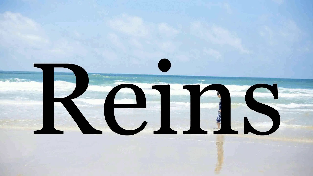 How To Pronounce Reins🌈🌈🌈🌈🌈🌈Pronunciation Of Reins - YouTube