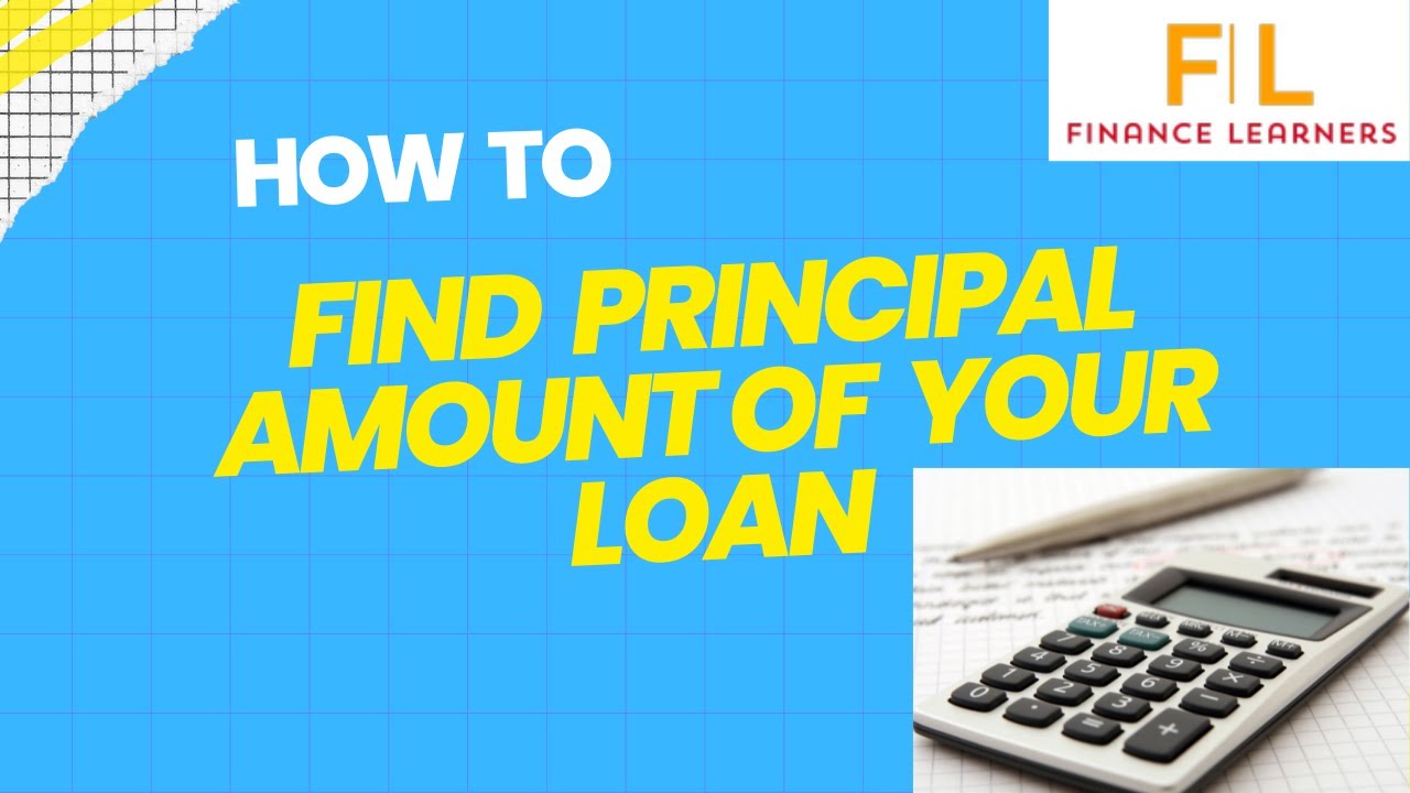 How to Calculate & Find out Principal Amount of Loan - YouTube