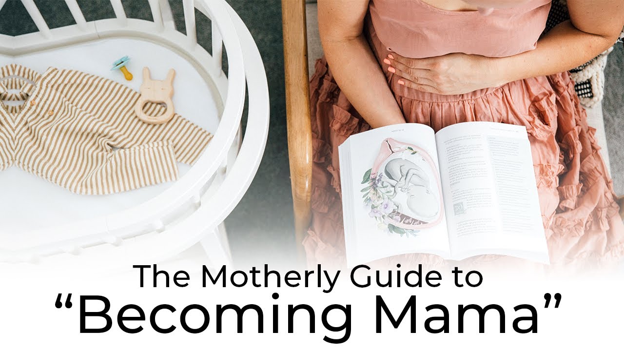 The Motherly Guide to Becoming Mama | The Journey of Pregnancy - YouTube