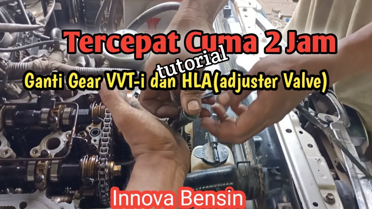 Cara Ganti Gear VVT-i dan HLA(adjuster Valve) Innova bensin tidak butuh ...