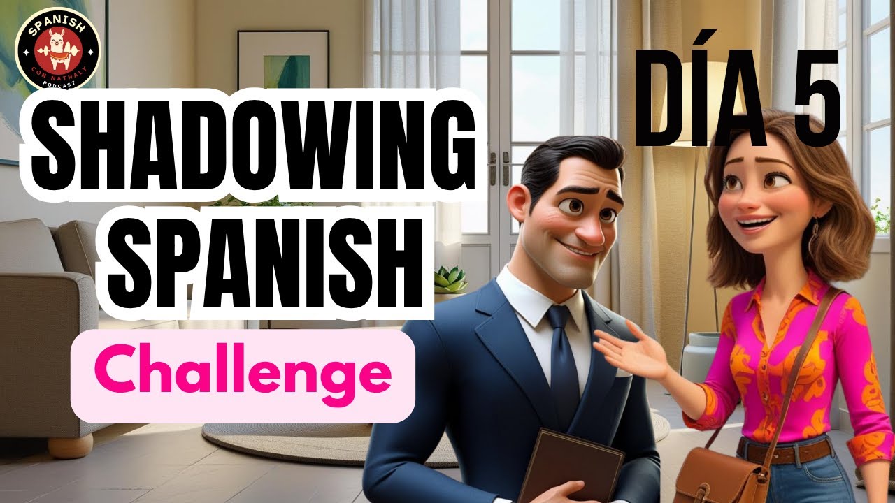 SPANISH SHADOWING Buying a House DAY 5 Real Conversation Practice B1 B2 ...