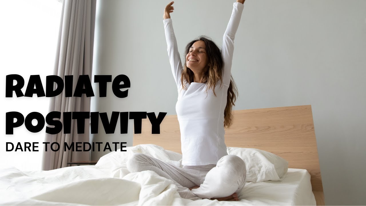 Radiate positivity: reclaim your joy meditation | Dare to Meditate ...