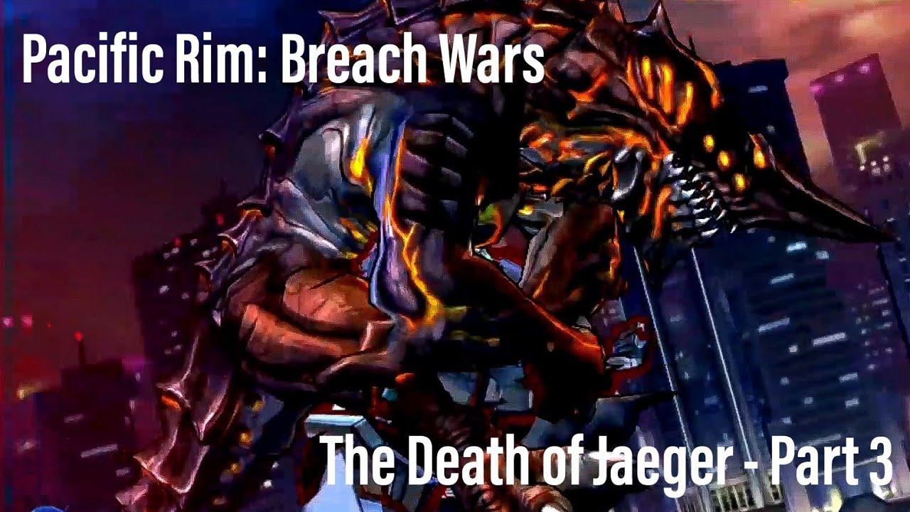 Pacific Rim: Breach Wars - The Death of Jaegers (Part 3) - YouTube