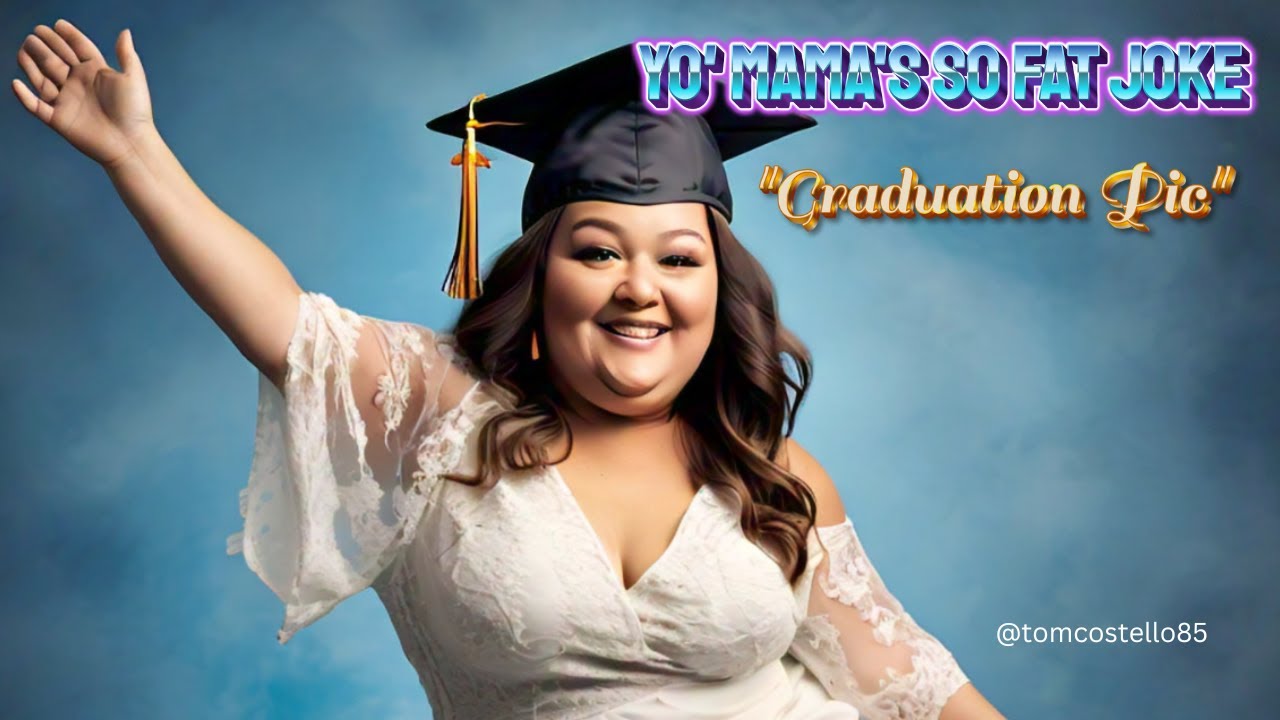 "Yo' Mama's So Fat" - Graduation Pic. (humorous video) - YouTube