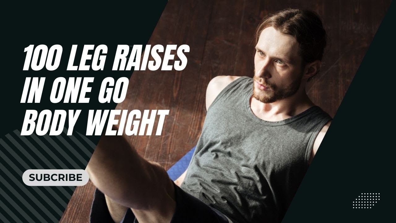 100 LEG RAISES IN ONE GO: Rock Solid Abs & Incredible Core Strength # ...