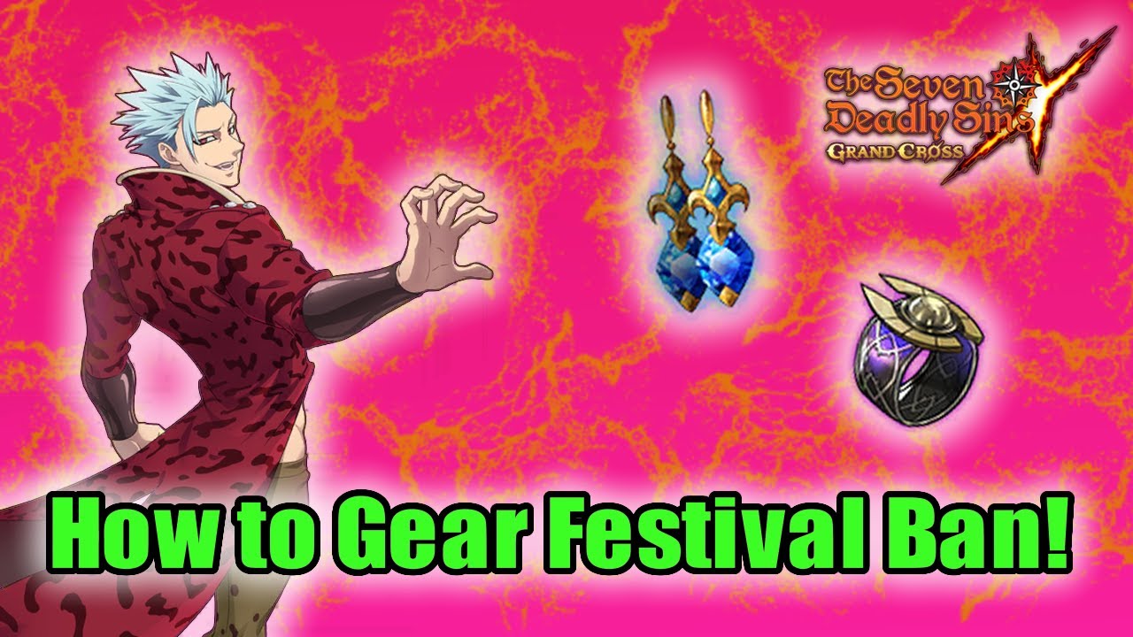 How to gear Festival Ban!/Seven Deadly Sins: Grand Cross - YouTube