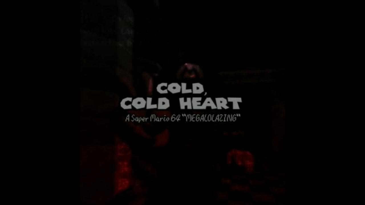 Cold Cold Heart (A Super Mario 64 Megalolazing) [By Soufon] - YouTube