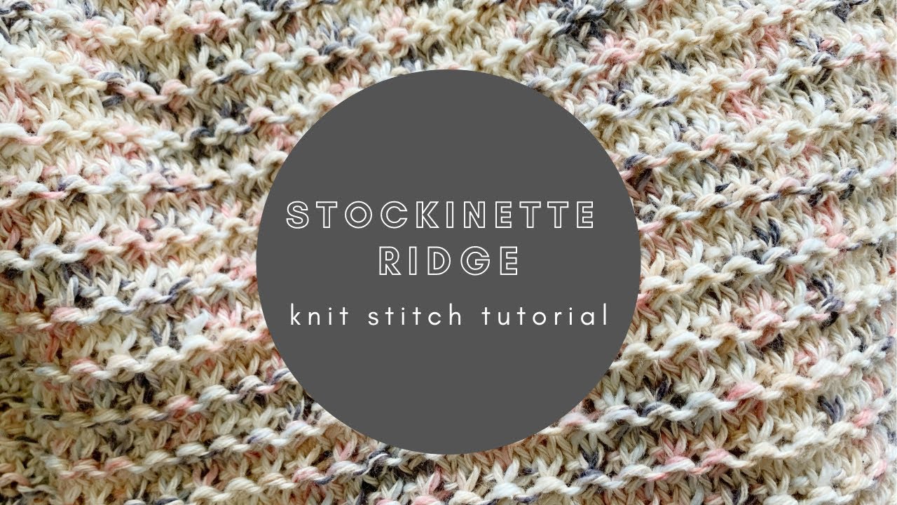 The Stockinette Ridge Stitch, knitting tutorial, easy knit stitches to ...