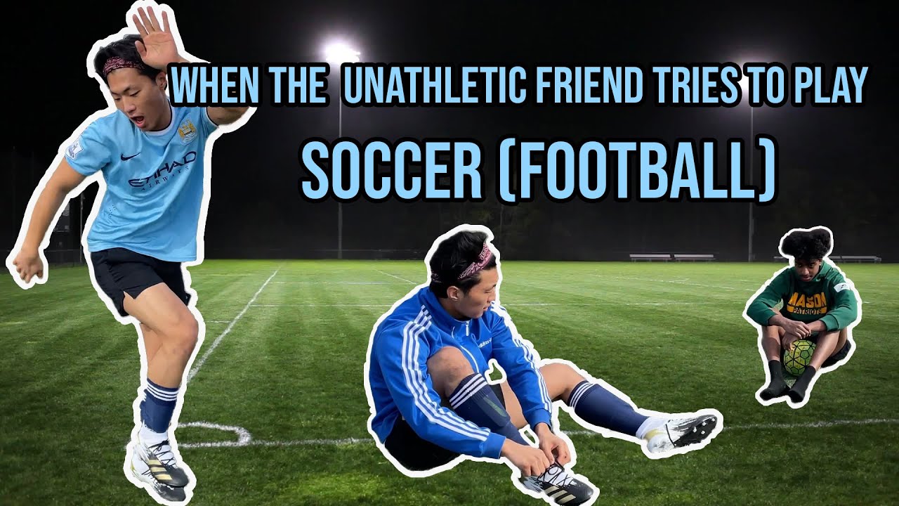 When the unathletic friend tries to play soccer (football) - YouTube