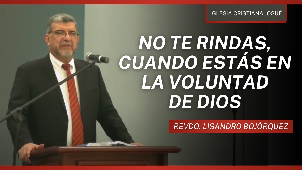 No te rindas, cuando estás en la voluntad de Dios / Rev. Lisandro ...