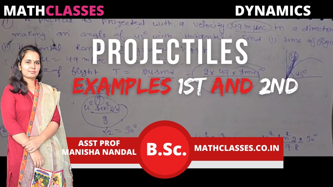 Projectiles || Projectile Examples 1st and 2nd || Dynamics Bsc || Projectile BSC 3rd year - YouTube