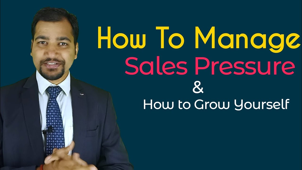 How to Manage Sales Pressure and Grow Yourself - YouTube
