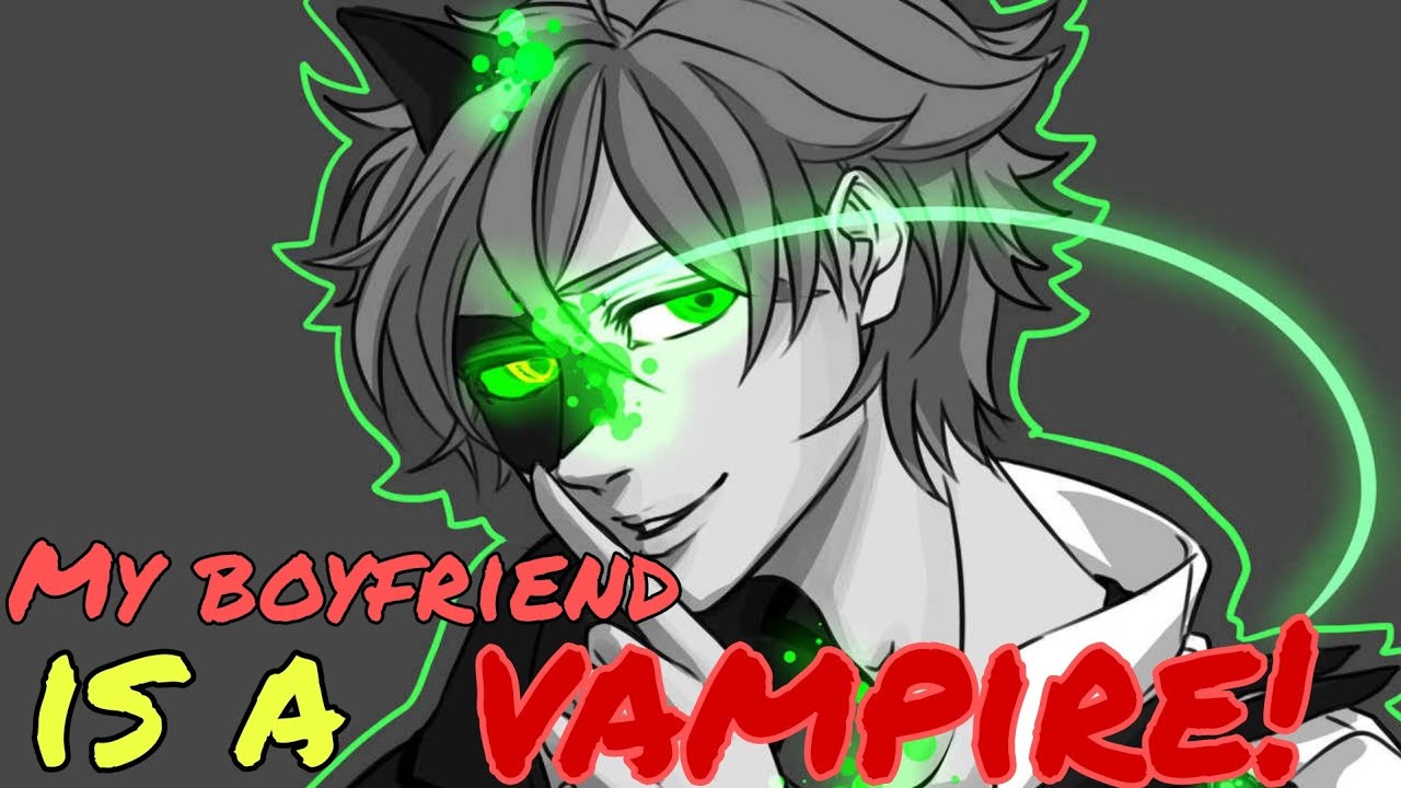 My boyfriend is a Vampire! /oneshot/lemons a bit🍋🍋 - YouTube