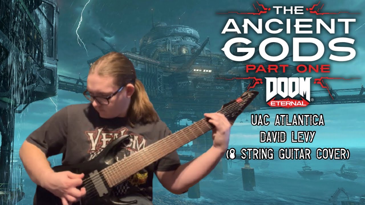 UAC ATLANTICA - DAVID LEVY (8 STRING GUITAR COVER) DOOM Eternal TAG 1 ...