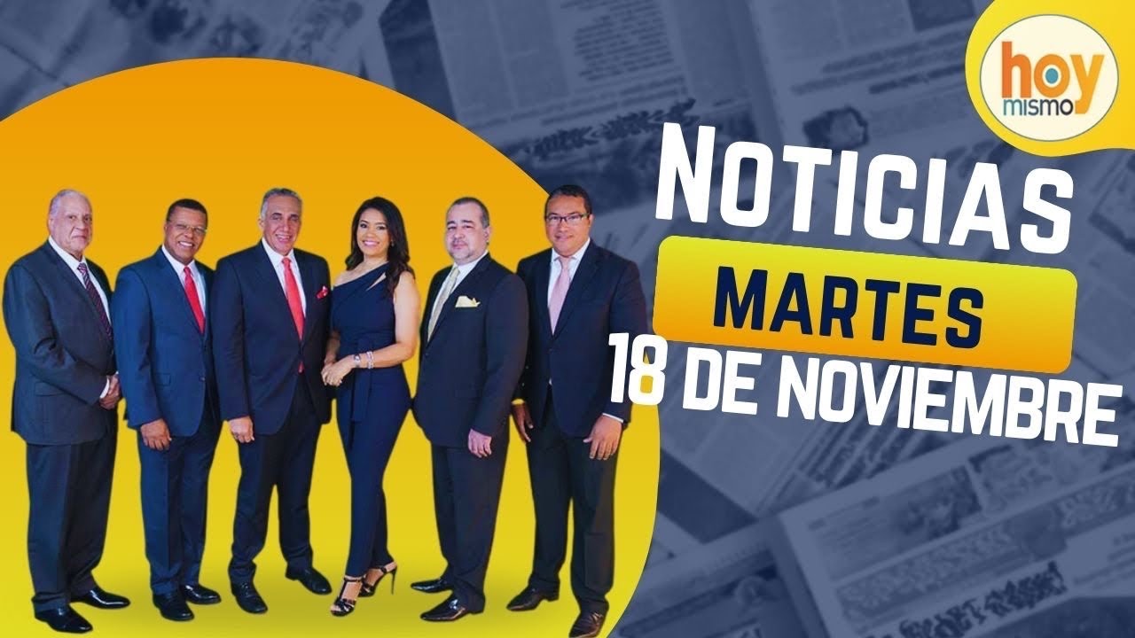 Titulares prensa dominicana martes 18 de noviembre 2025 | Hoy Mismo ...