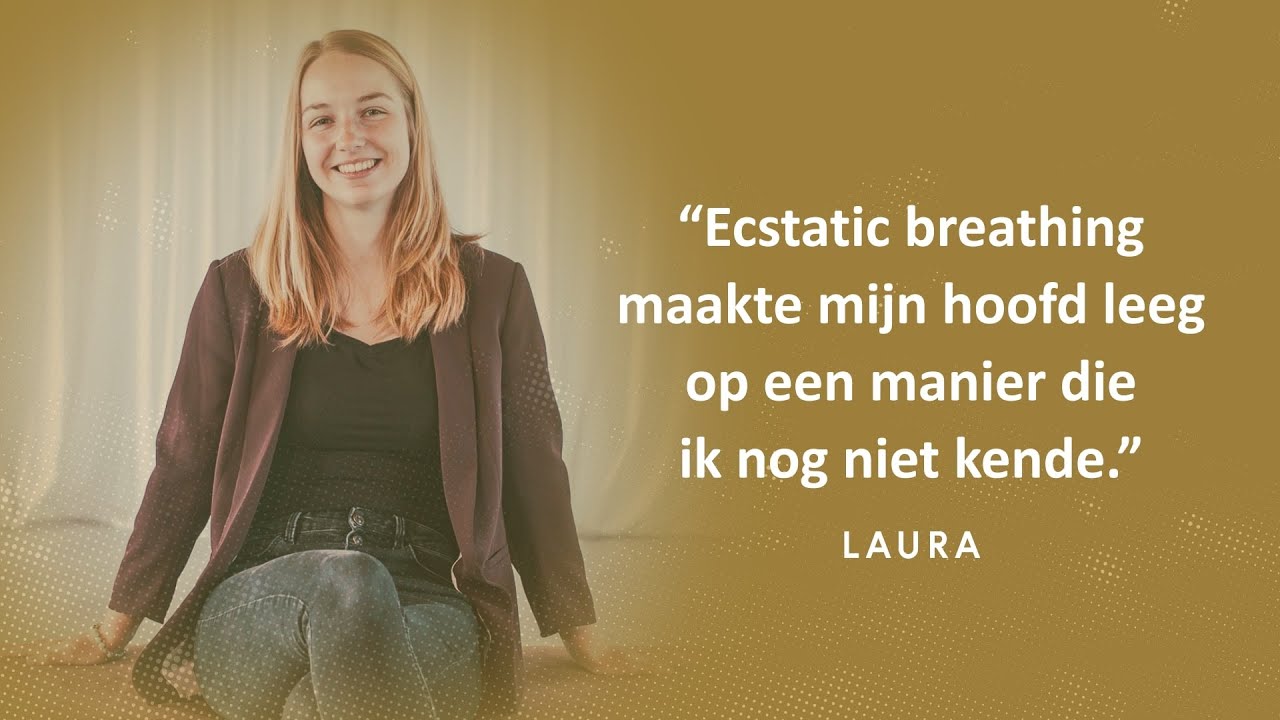 Ontdek de kracht van ecstatic breathwork met de ervaringen van Laura ...