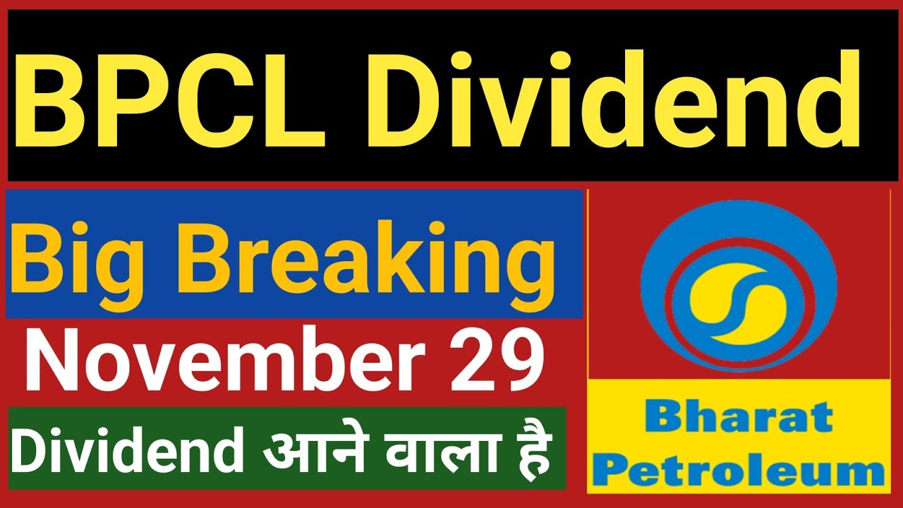 BPCL Dividend details : Big Breaking | BPCL Share latest news | BPCL ...