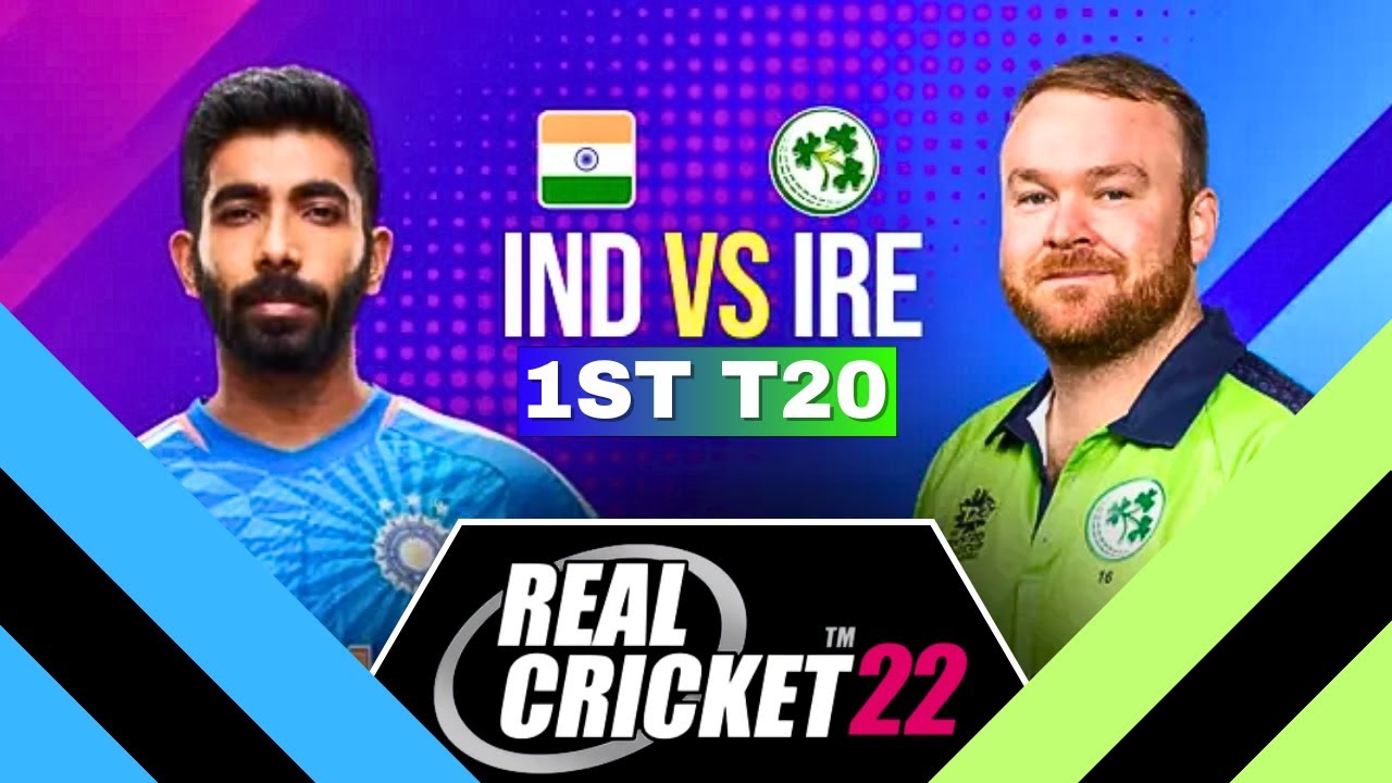 IND VS IRE 1ST T20 MATCH || IND VS IRELAND 1ST T20 || REAL CRICKET 22 ...