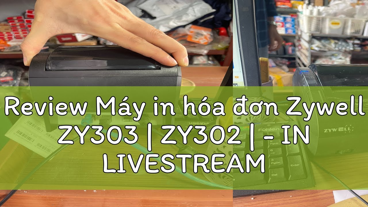 Review Máy in hóa đơn Zywell ZY303 | ZY302 | - IN LIVESTREAM, IN BẾP ...