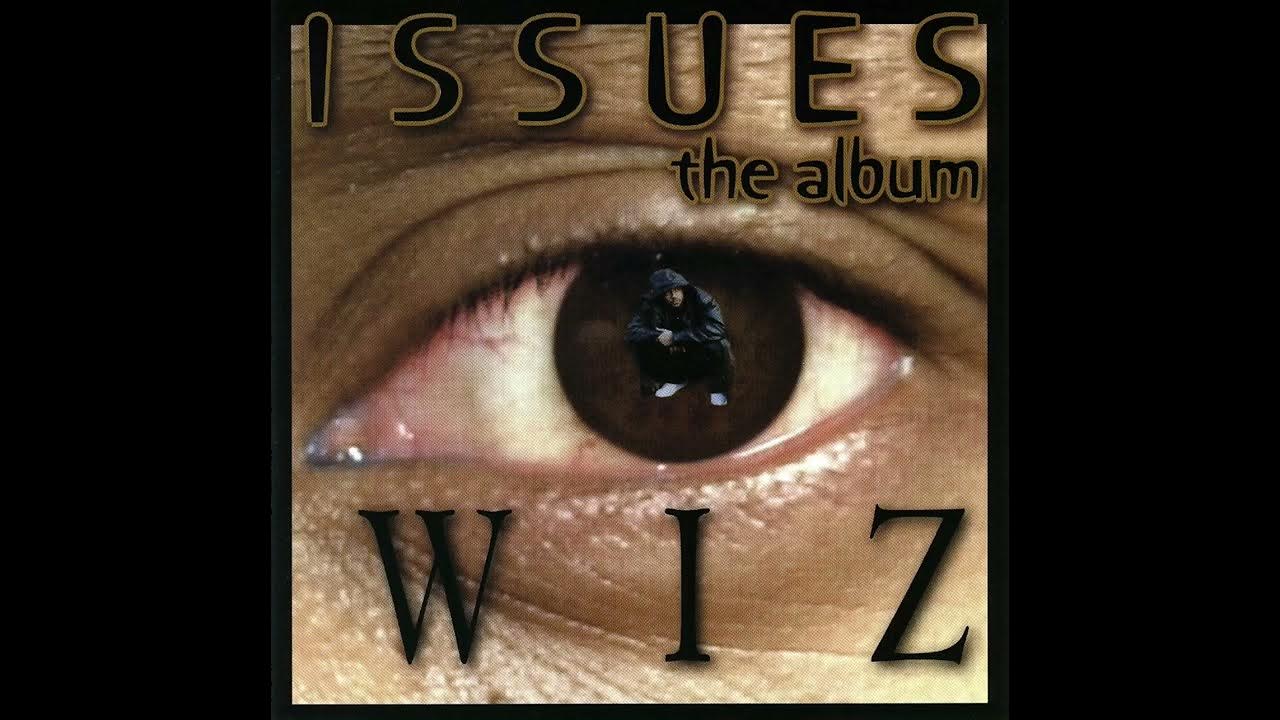 Wiz - Issues The Album (2002) [Indianapolis IN] [Full Album] - YouTube