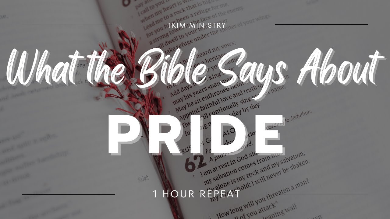 WHAT THE BIBLE SAYS ABOUT PRIDE/BIBLE VERSES/NIV/1HR REPEAT - YouTube
