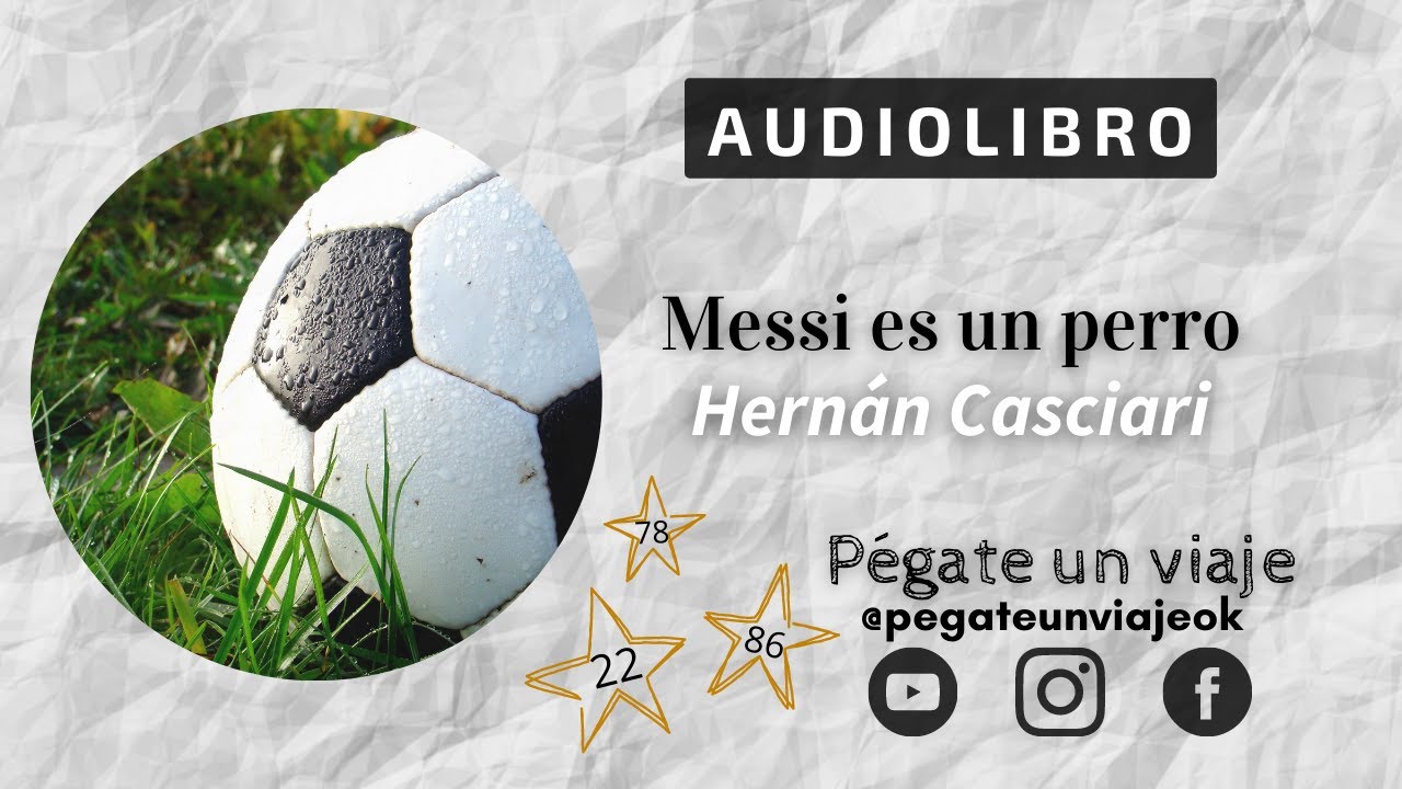📚 MESSI ES UN PERRO | Hernán Casciari | Audiolibro 🎙 - YouTube