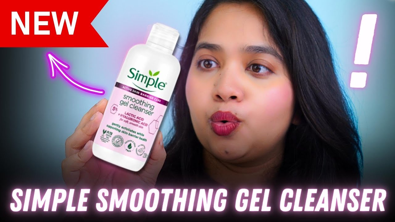 🤔 New Simple Smoothing Gel Cleanser - Good Value or Money Down the ...