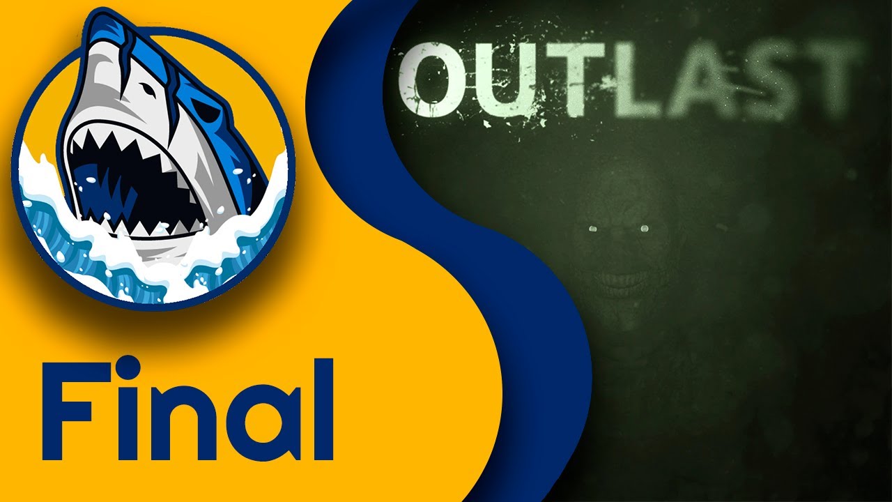 Outlast - Final - YouTube